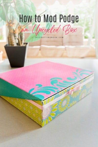 How to Mod Podge a Box with Scrapbook Paper - The Crafting Nook