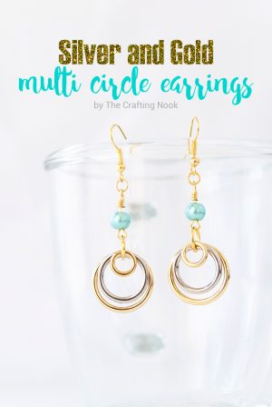 DIY Silver and Gold Multi Circle Earrings - The Crafting Nook